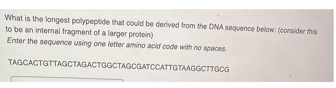 Solved What is the longest polypeptide that could be derived | Chegg.com