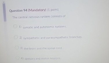 Solved Question 94 (Mandatory) (1 ﻿point)The central nervous | Chegg.com