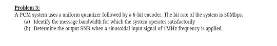 Solved Problem 3 A Pcm System Uses A Uniform Quantizer