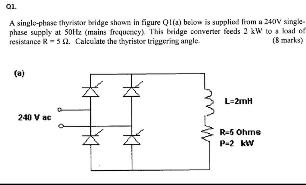 Solved Q1. A single-phase thyristor bridge shown in figure | Chegg.com