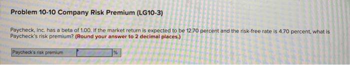 Solved Problem 10-10 Company Risk Premium (LG10-3) Paycheck, | Chegg.com