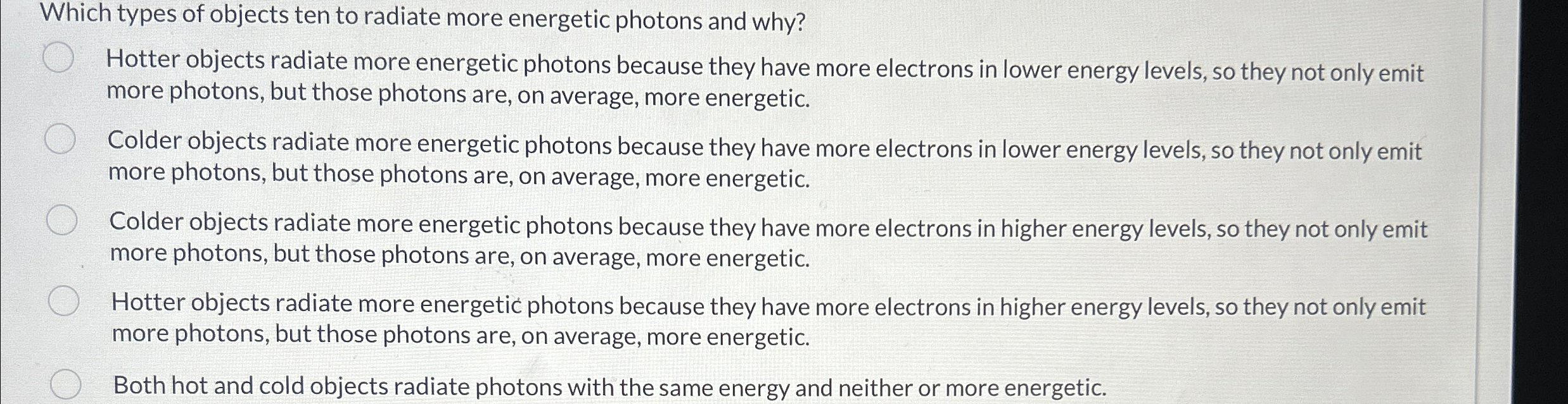Solved Which types of objects ten to radiate more energetic | Chegg.com