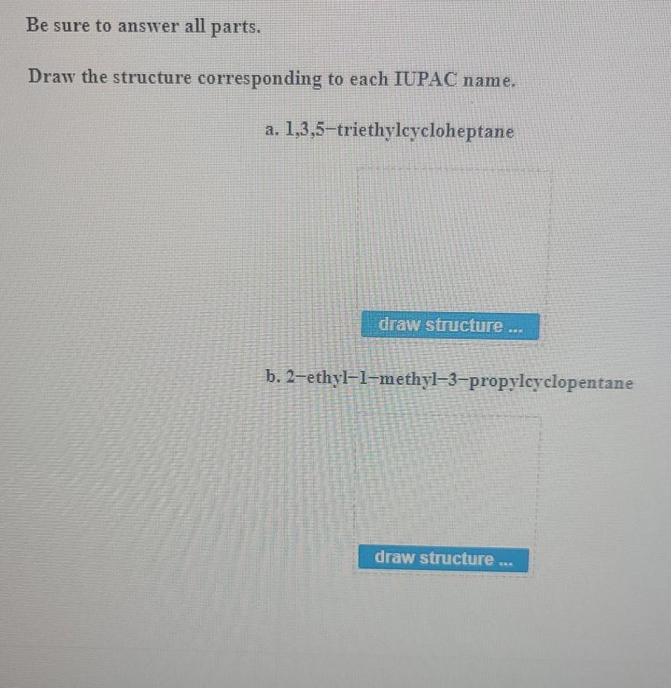 Solved Be sure to answer all parts. Draw the structure | Chegg.com