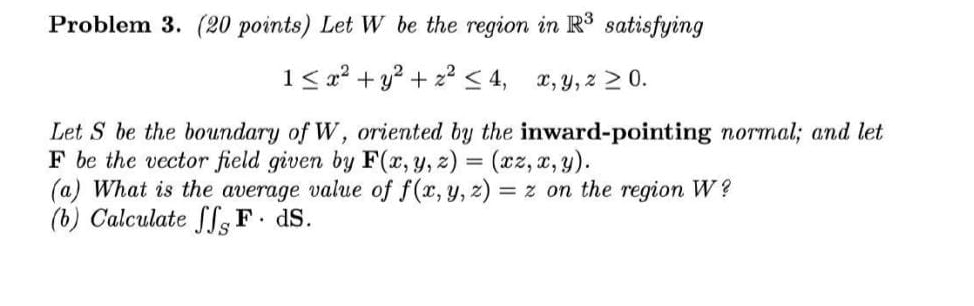 Solved Problem 3. (20 ﻿points) ﻿Let W ﻿be the region in R3 | Chegg.com
