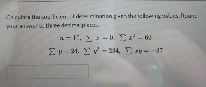 Solved Calculate the coefficient of determination given the | Chegg.com