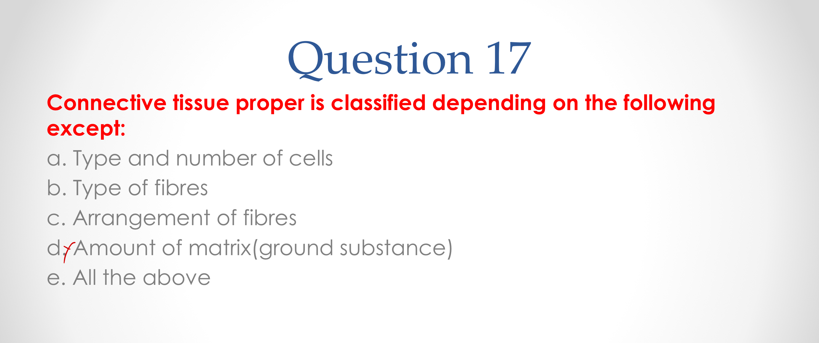 Solved Question 17Connective tissue proper is classified | Chegg.com