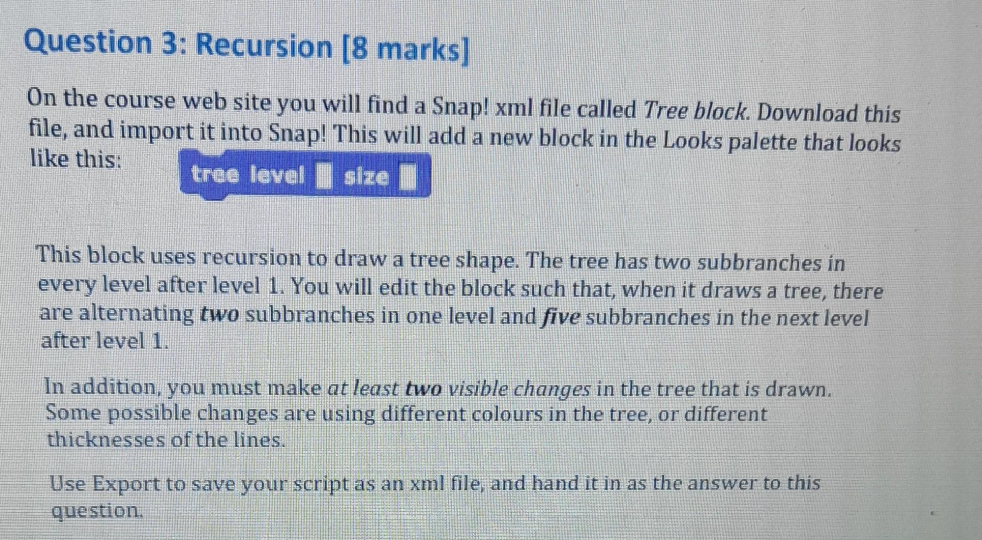 Solved On the course web site you will find a Snap! xml file | Chegg.com