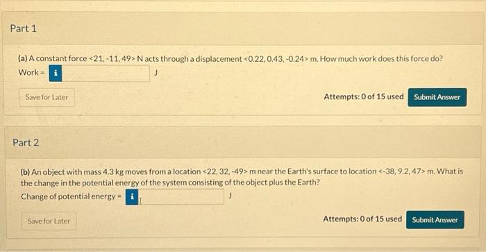 Solved (a) A constant force 21,−11,49 N acts through a | Chegg.com