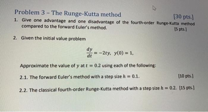 Solved Problem 3 - The Runge-Kutta method [30 pts.] 1. Give | Chegg.com