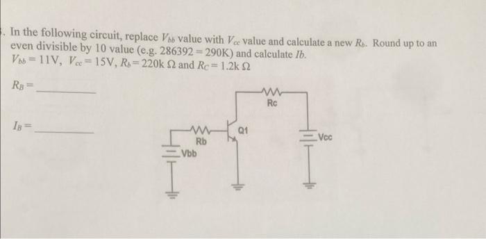 Solved In the following circuit, replace Vbb value with Vcc | Chegg.com