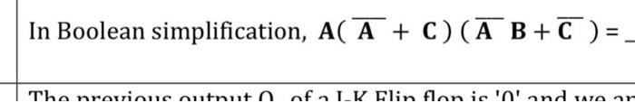 Solved In Boolean simplification, A(A+C)(AB+C)= | Chegg.com