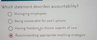 Solved Which statement describes accountability?Managing | Chegg.com