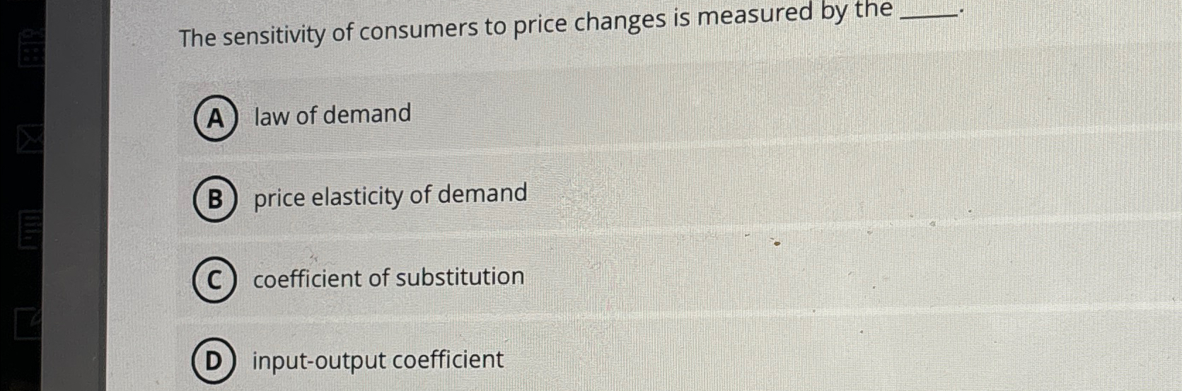 Solved The sensitivity of consumers to price changes is | Chegg.com