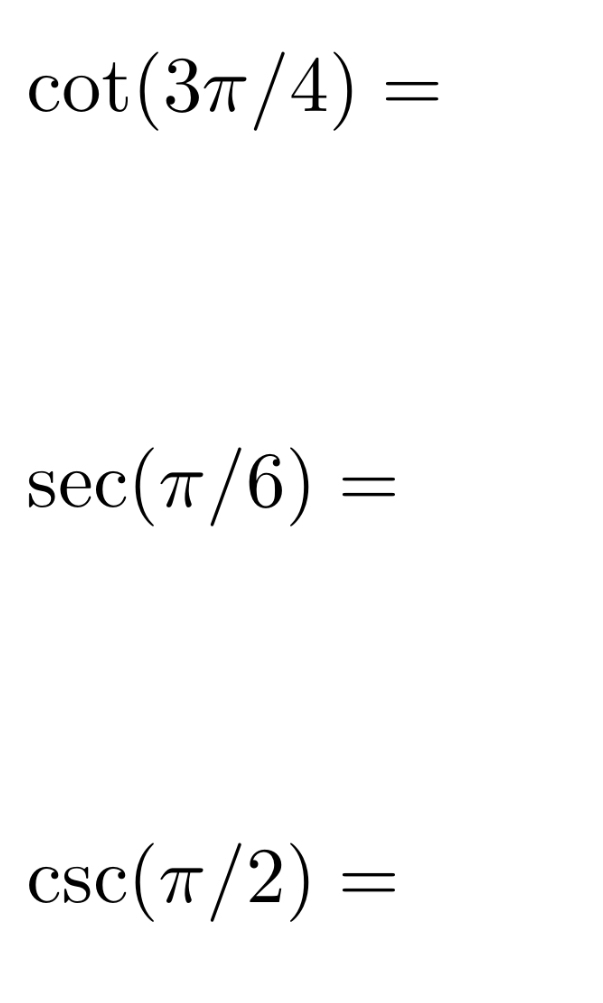Solved cot(3π4)=sec(π6)=csc(π2)= | Chegg.com