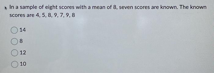 Solved In a sample of eight scores with a mean of 8 , seven | Chegg.com