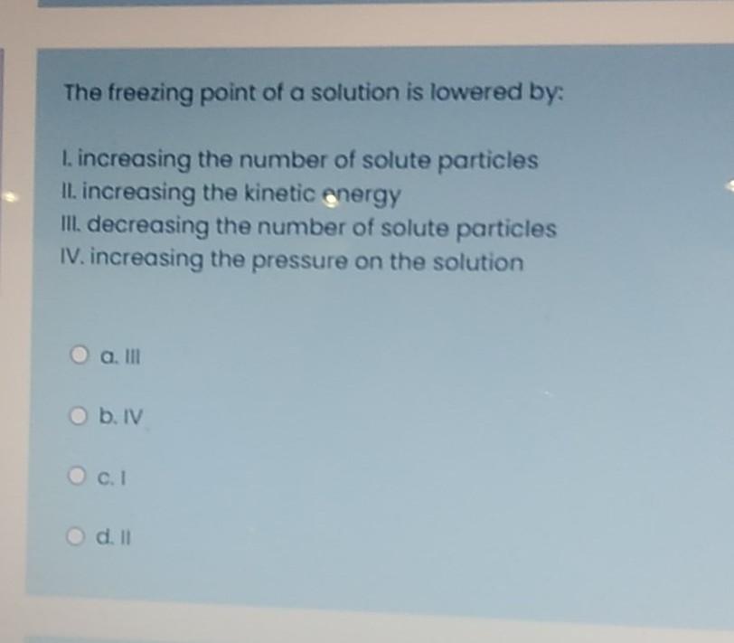 Solved The freezing point of a solution is lowered by: 1. | Chegg.com