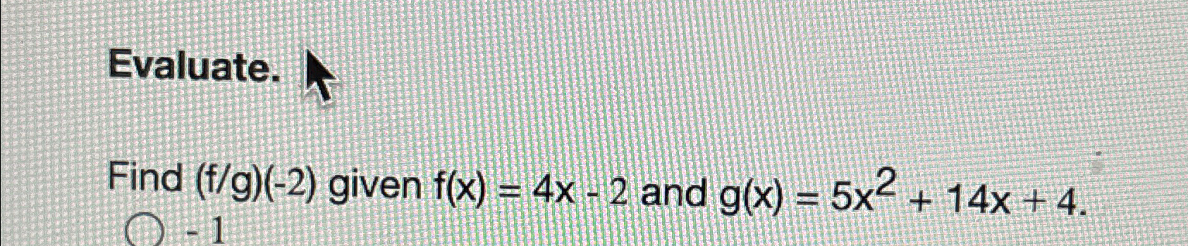 Solved Evaluate.Find (fg)(-2) ﻿given f(x)=4x-2 ﻿and | Chegg.com