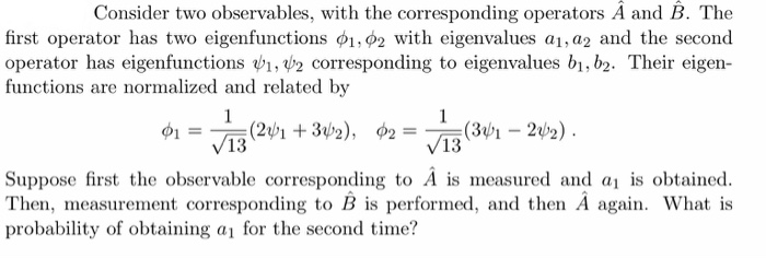 Solved Consider two observables, with the corresponding | Chegg.com