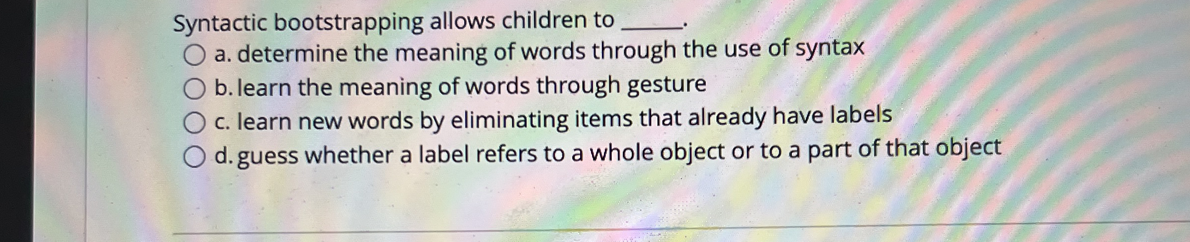 Solved Syntactic bootstrapping allows children to q,a. | Chegg.com