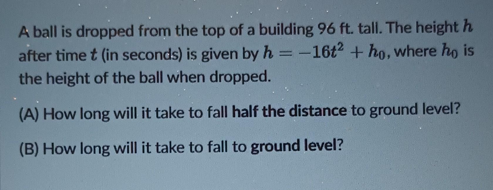 Solved A ball is dropped from the top of a building 96ft. | Chegg.com