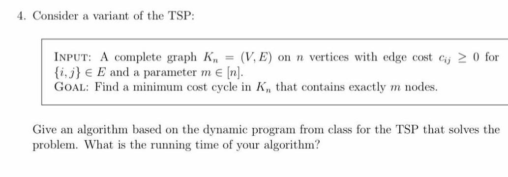 Solved 4. Consider a variant of the TSP: INPUT: A complete | Chegg.com
