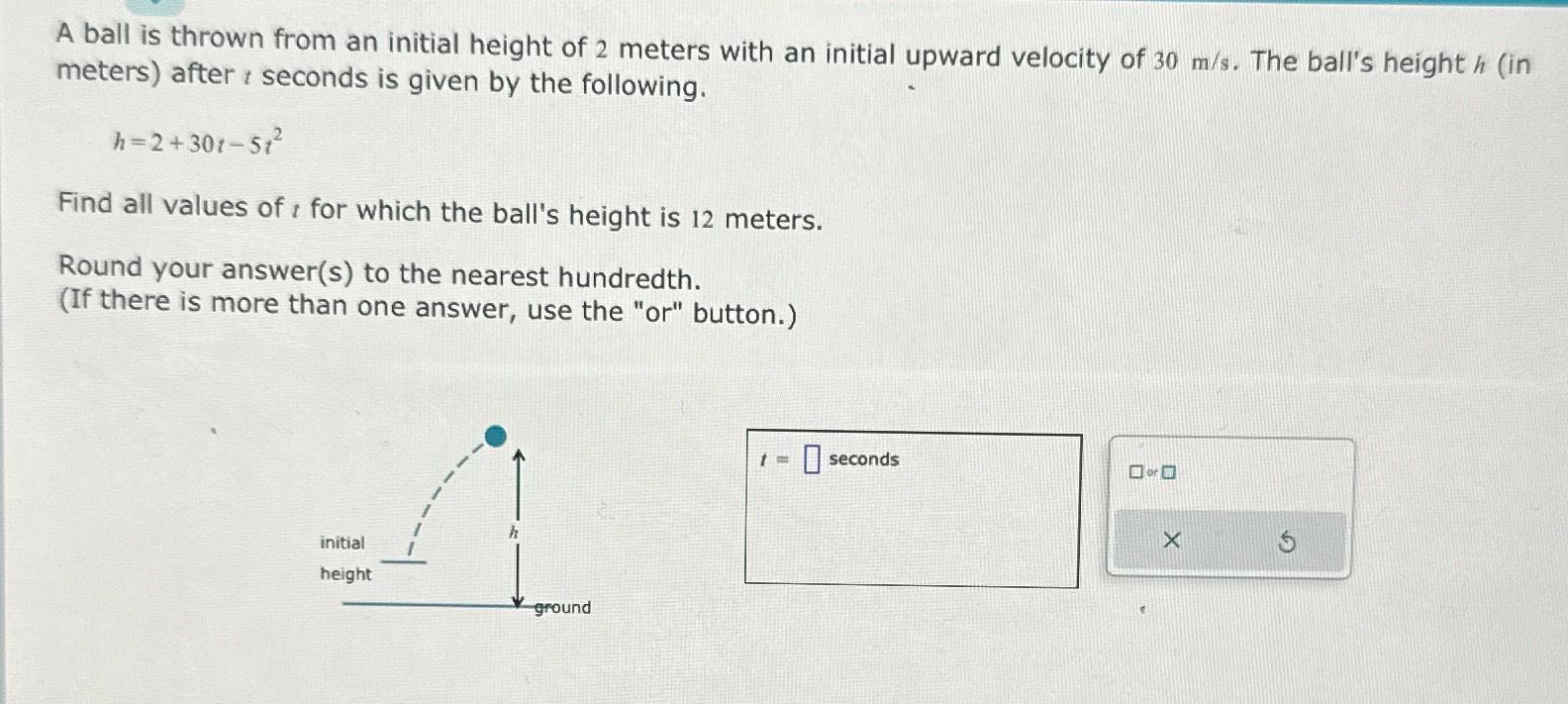 Solved A ball is thrown from an initial height of 2 ﻿meters | Chegg.com