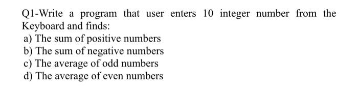 Solved Q1-Write a program that user enters 10 integer number | Chegg.com