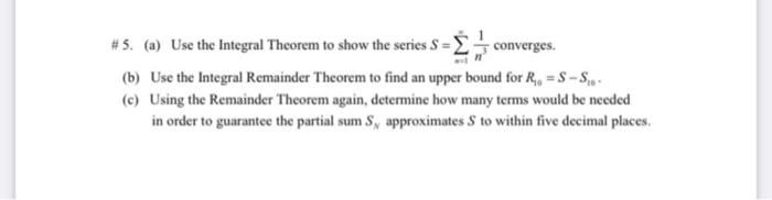 Solved # 5. (a) Use the Integral Theorem to show the series | Chegg.com