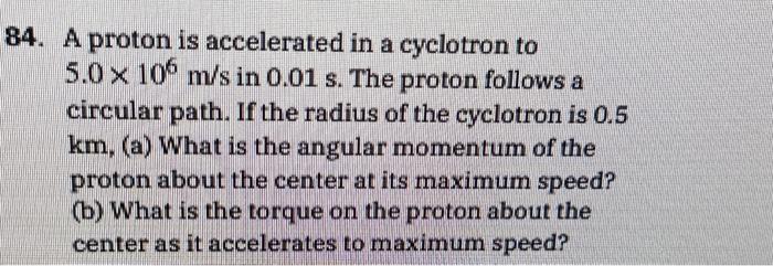 Solved 4 A Proton Is Accelerated In A Cyclotron To 5 0×106