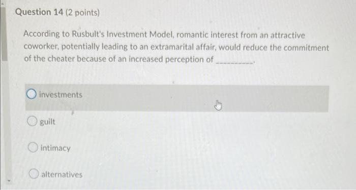 Solved Question 14 (2 points) According to Rusbult's | Chegg.com
