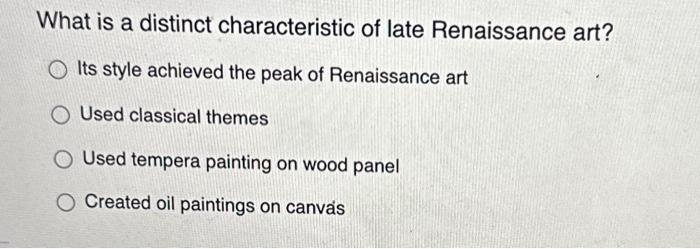 Solved What is a distinct characteristic of late Renaissance | Chegg.com