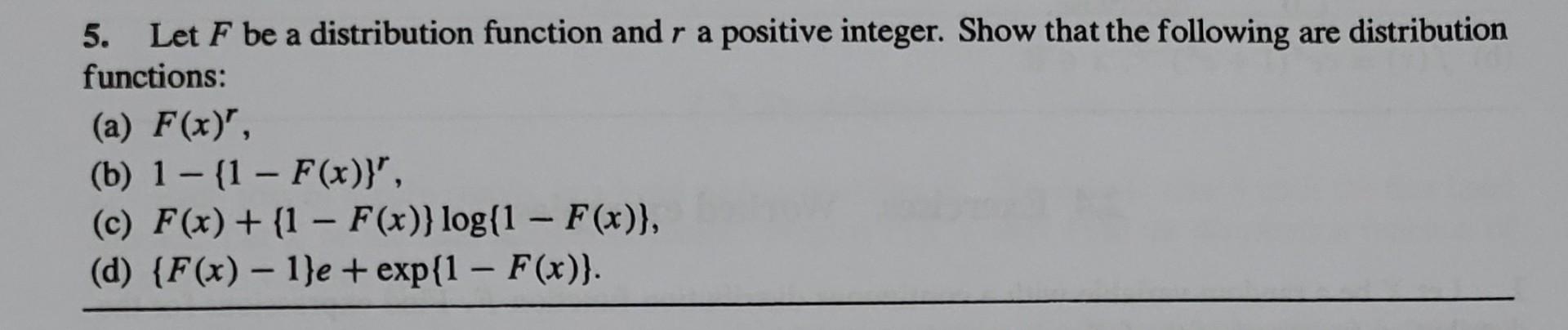 Solved 5. Let F be a distribution function and r a positive | Chegg.com