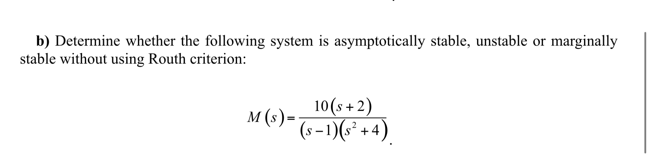 Solved b) ﻿Determine whether the following system is | Chegg.com