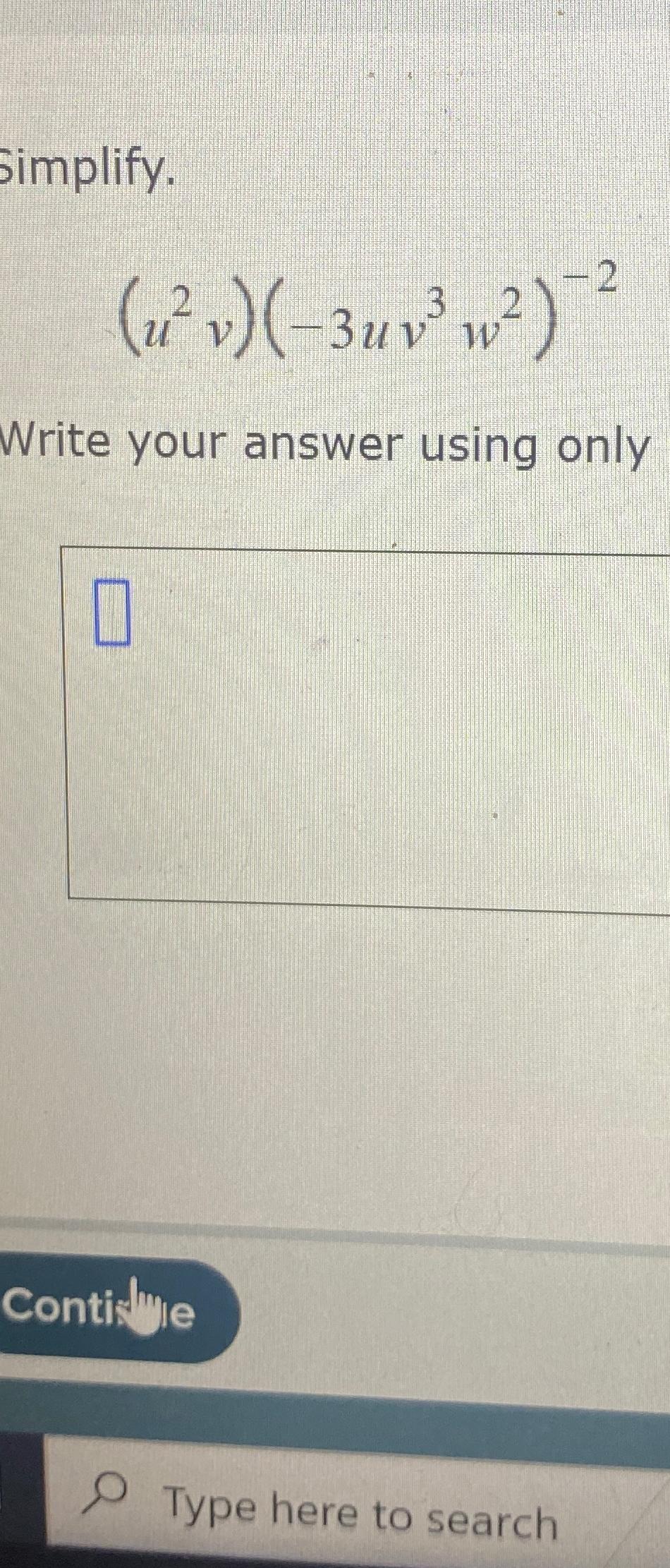 Solved Simplify.(u2v)(-3uv3w2)-2Write your answer using | Chegg.com