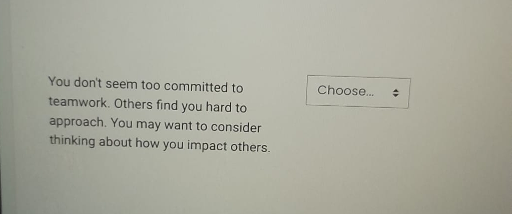 You don't seem too committed to teamwork. Others find | Chegg.com