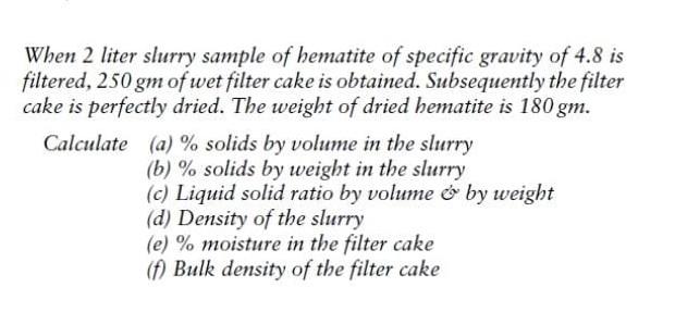 Solved When 2 liter slurry sample of hematite of specific | Chegg.com