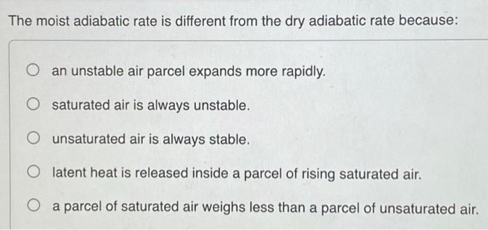 Solved The moist adiabatic rate is different from the dry | Chegg.com