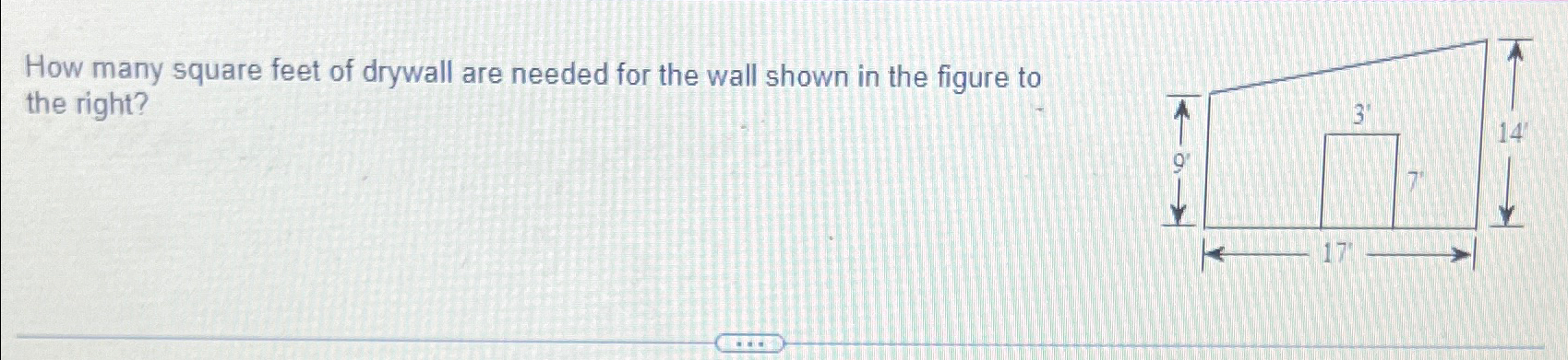Solved How many square feet of drywall are needed for the | Chegg.com