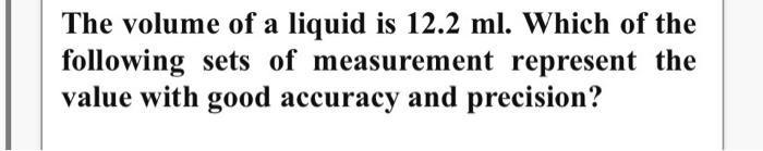 Solved The volume of a liquid is 12.2 ml. Which of the | Chegg.com