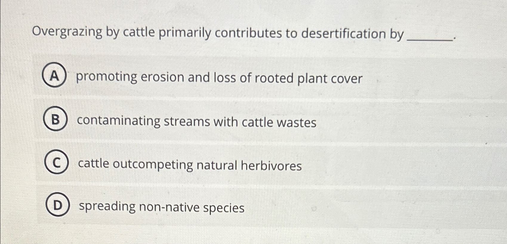 Solved Overgrazing by cattle primarily contributes to | Chegg.com