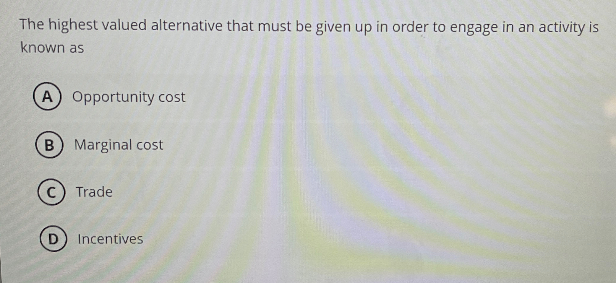 Solved The highest valued alternative that must be given up | Chegg.com