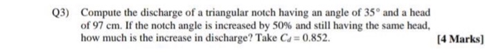 Solved (3) Compute the discharge of a triangular notch | Chegg.com