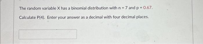 Solved The random variable X has a binomial distribution | Chegg.com