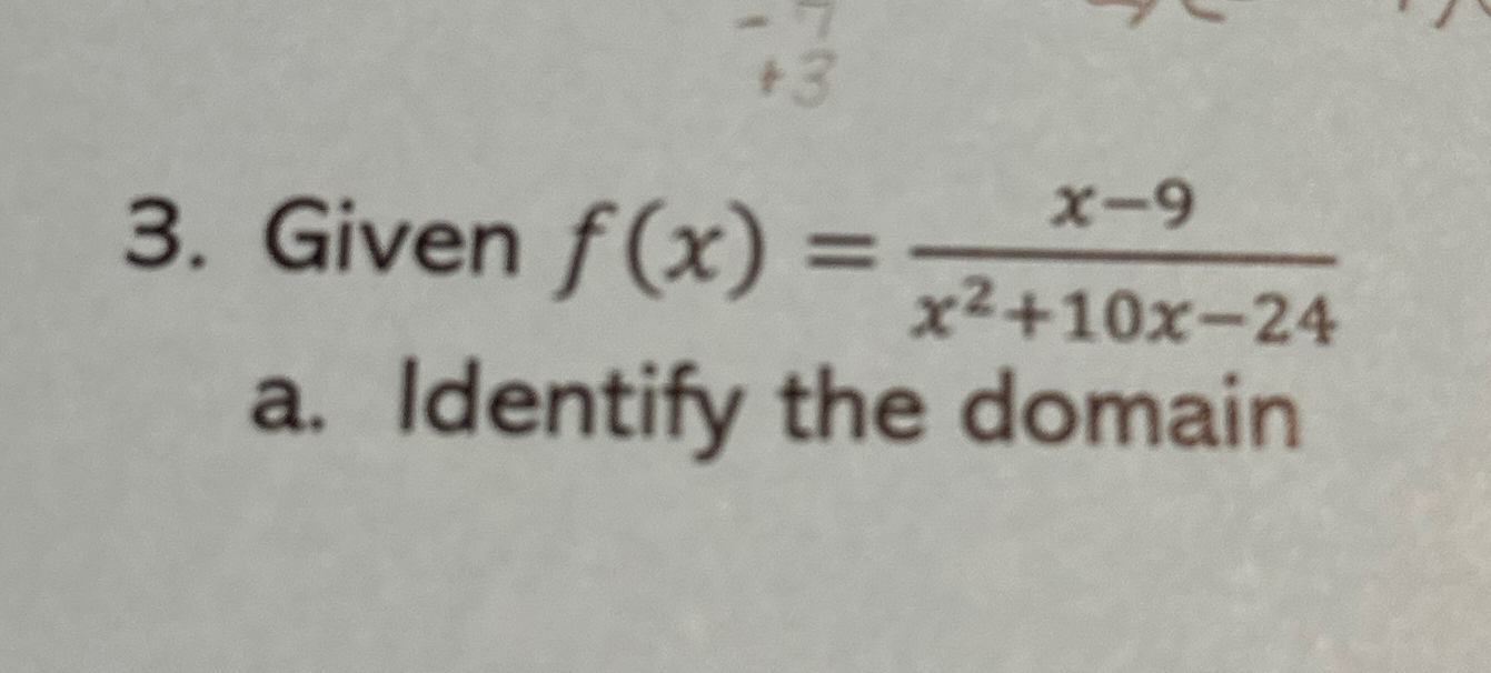 Solved Given f(x)=x-9x2+10x-24 ﻿Identify the domain | Chegg.com