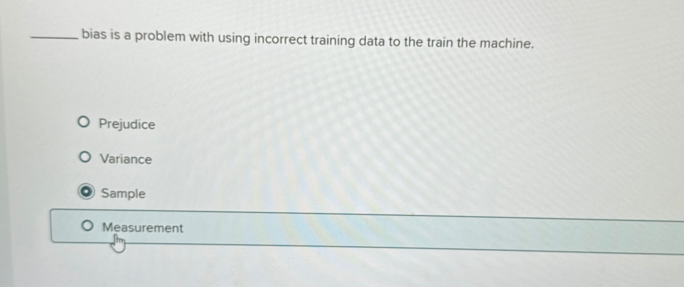 Solved bias is a problem with using incorrect training data | Chegg.com