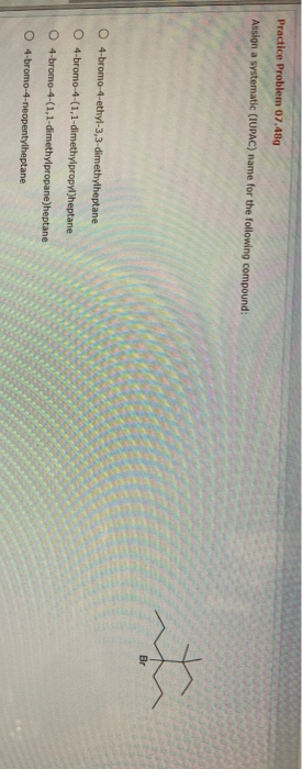 Solved Practice Problem 07.489 Assign a systematic (IUPAC) | Chegg.com
