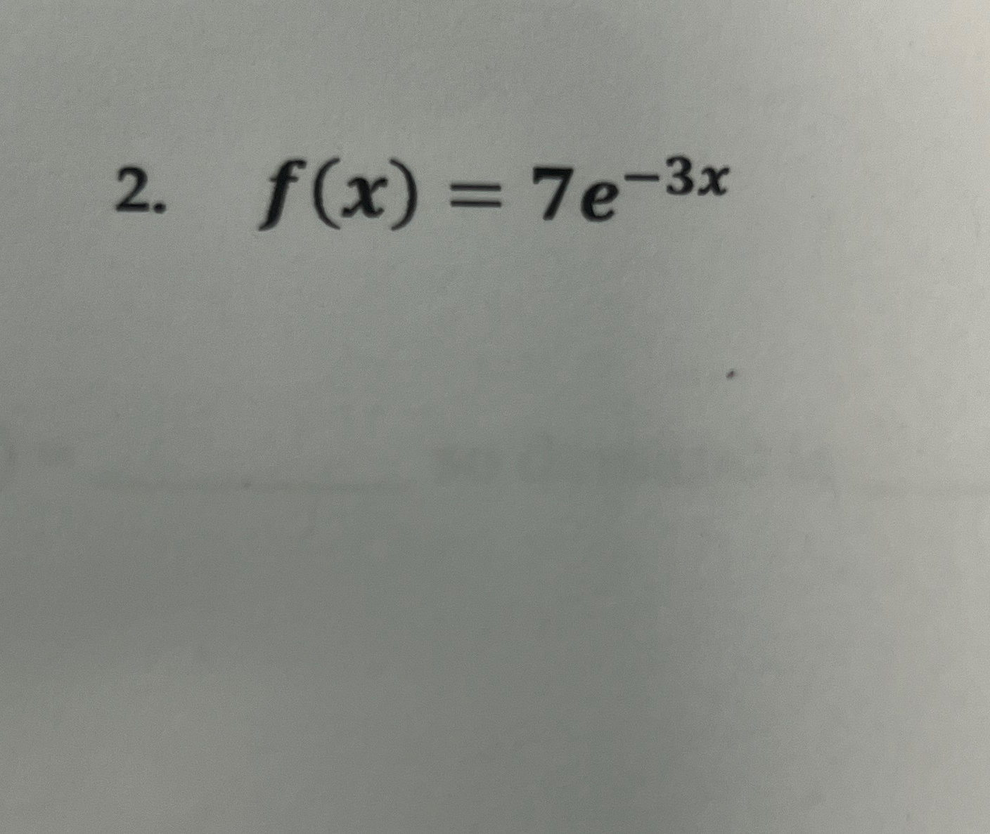 Solved Find the derivative using the chain rule f(x)=7e-3x | Chegg.com