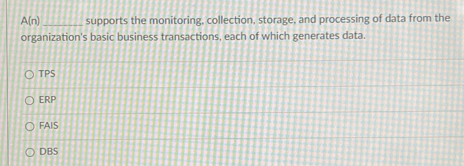Solved A(n) ﻿supports the monitoring, collection, storage, | Chegg.com