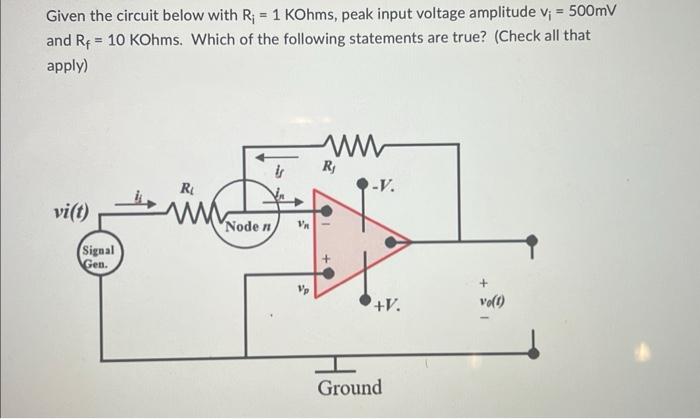 Solved Given the circuit below with Ri=1KOhms, peak input | Chegg.com
