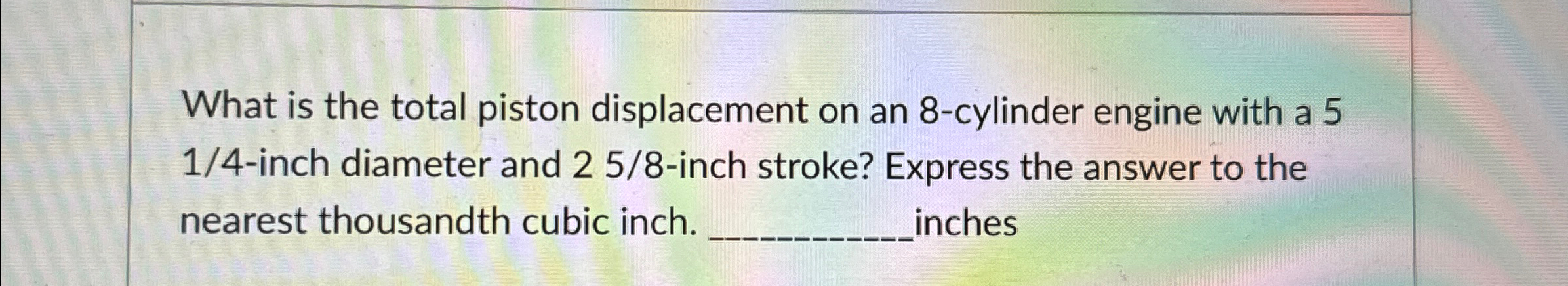 Solved What is the total piston displacement on an | Chegg.com